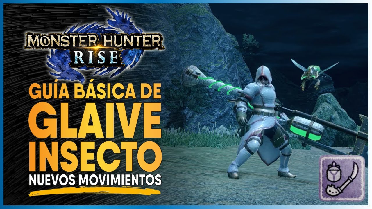 GUÍA DE ARMAS BÁSICA | GLAIVE INSECTO | Monster Hunter Rise Español ...