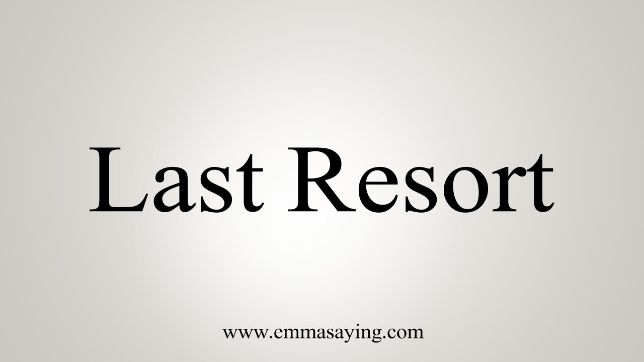 How To Say Last Resort YouTube how-to-say-last-resort-youtube