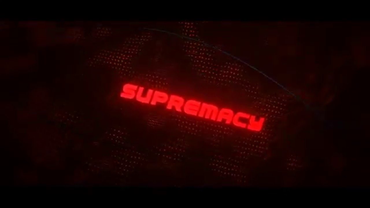 SUPREMACY Intro - YouTube