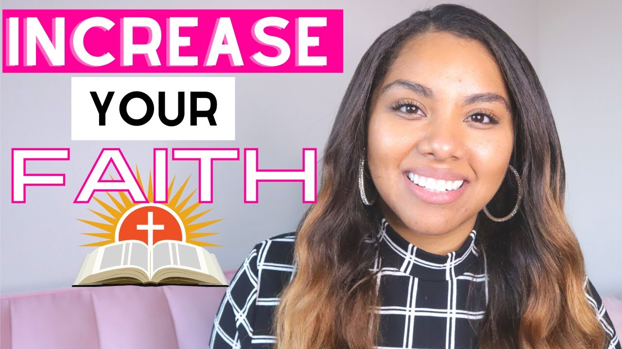 Increase Your Faith NOW | How I Grow my Faith 🔥🙏 - YouTube