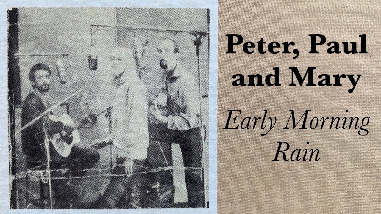 Peter, Paul and Mary - 'Early Morning Rain' - YouTube