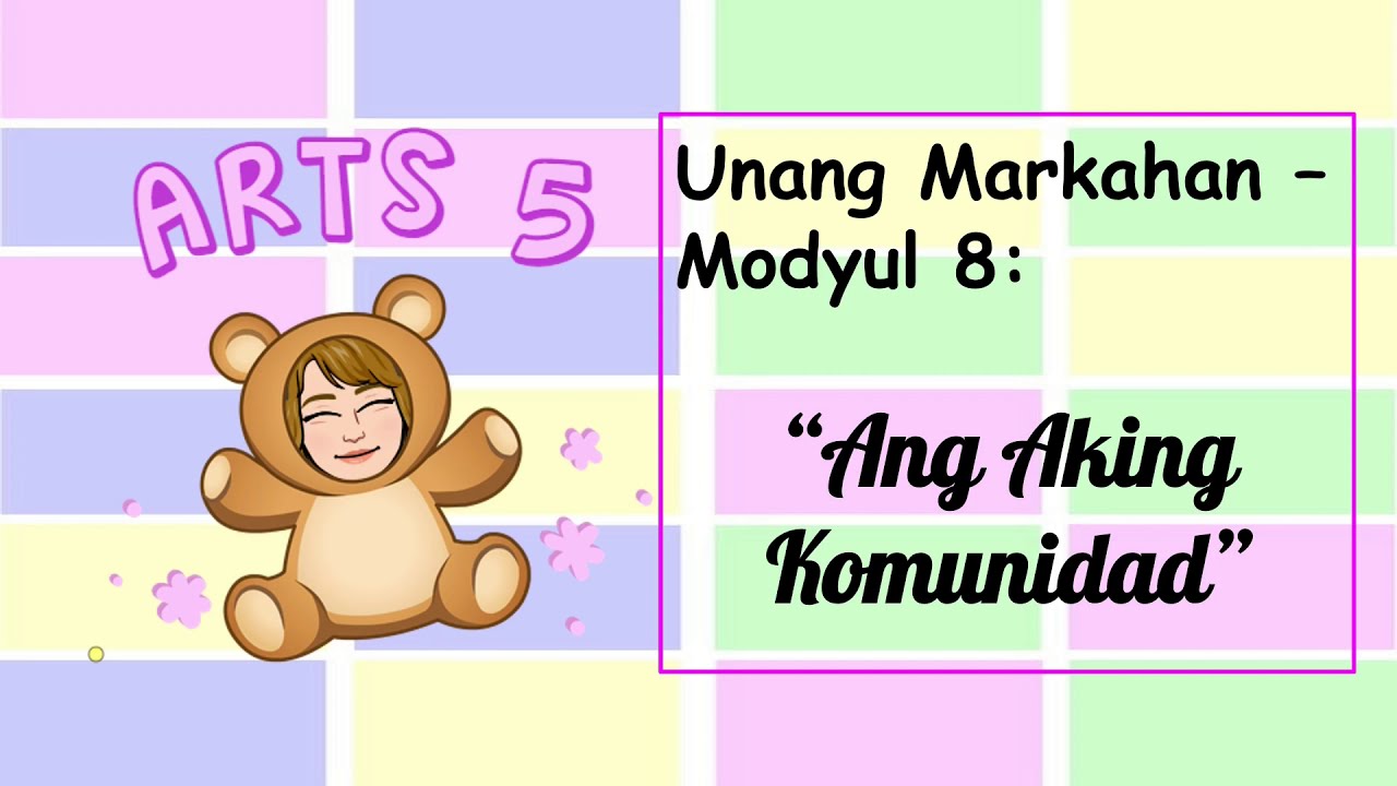 ARTS 5 : ANG AKING KOMUNIDAD | Module 8 - YouTube