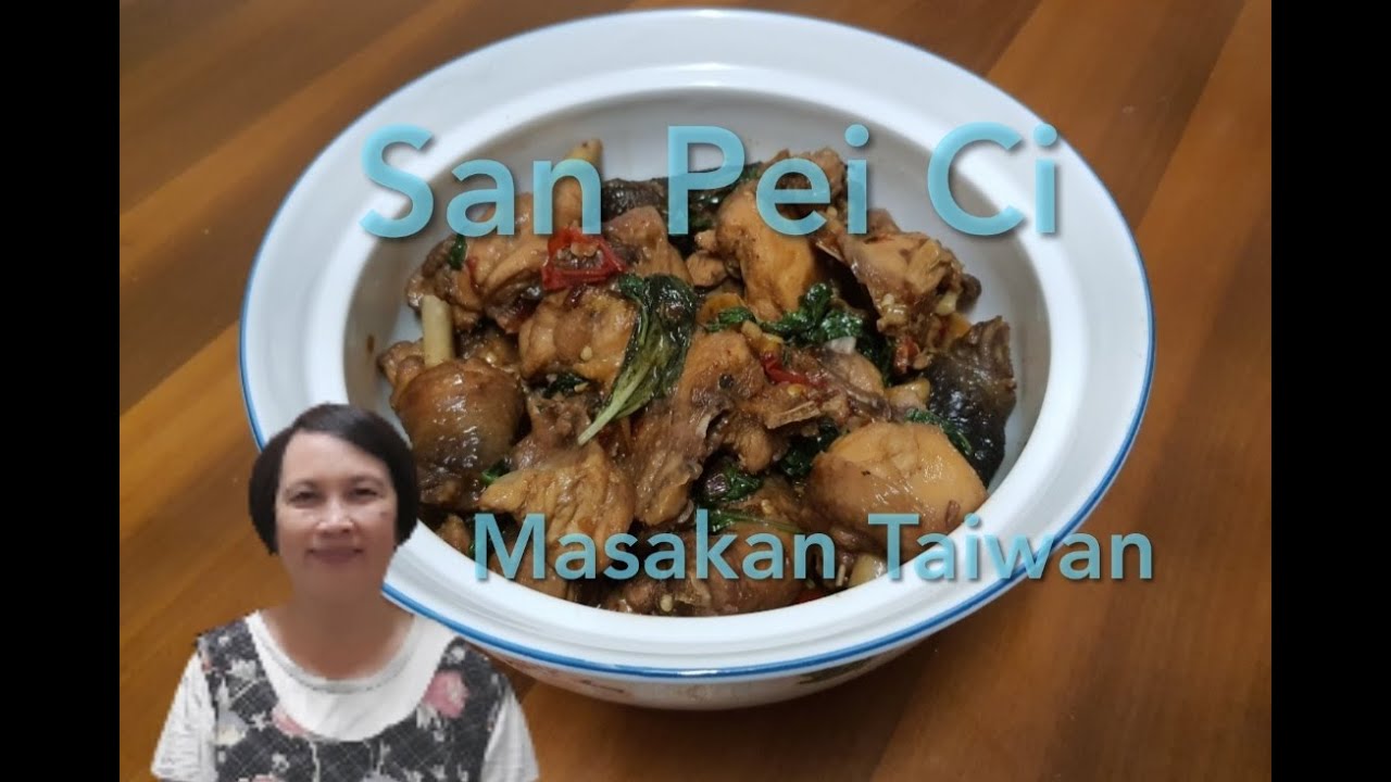 Masakan Taiwan,San Pei Ci-Ayam Tiga Gelas Taiwanese Food-Three Cups ...