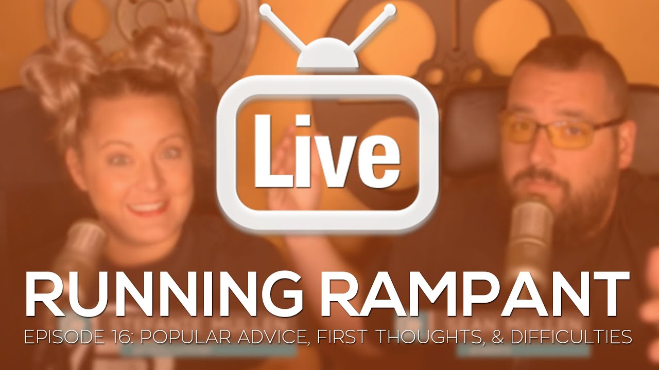 Running Rampant Episode 16 - Popular Advice, First Thoughts ...