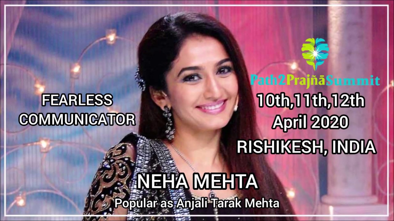 Neha SK Mehta, aka Anjali Tarak Mehta, Invites you to Path2Prajñā ...