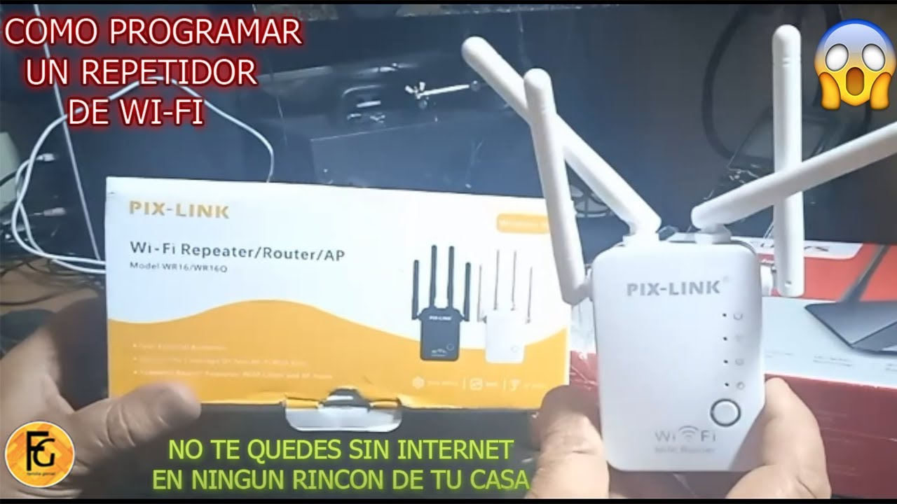 PIX-LINK , REPETIDOR WI-FI, NO TE QUEDES SIN INTERNET, APRENDE A ...