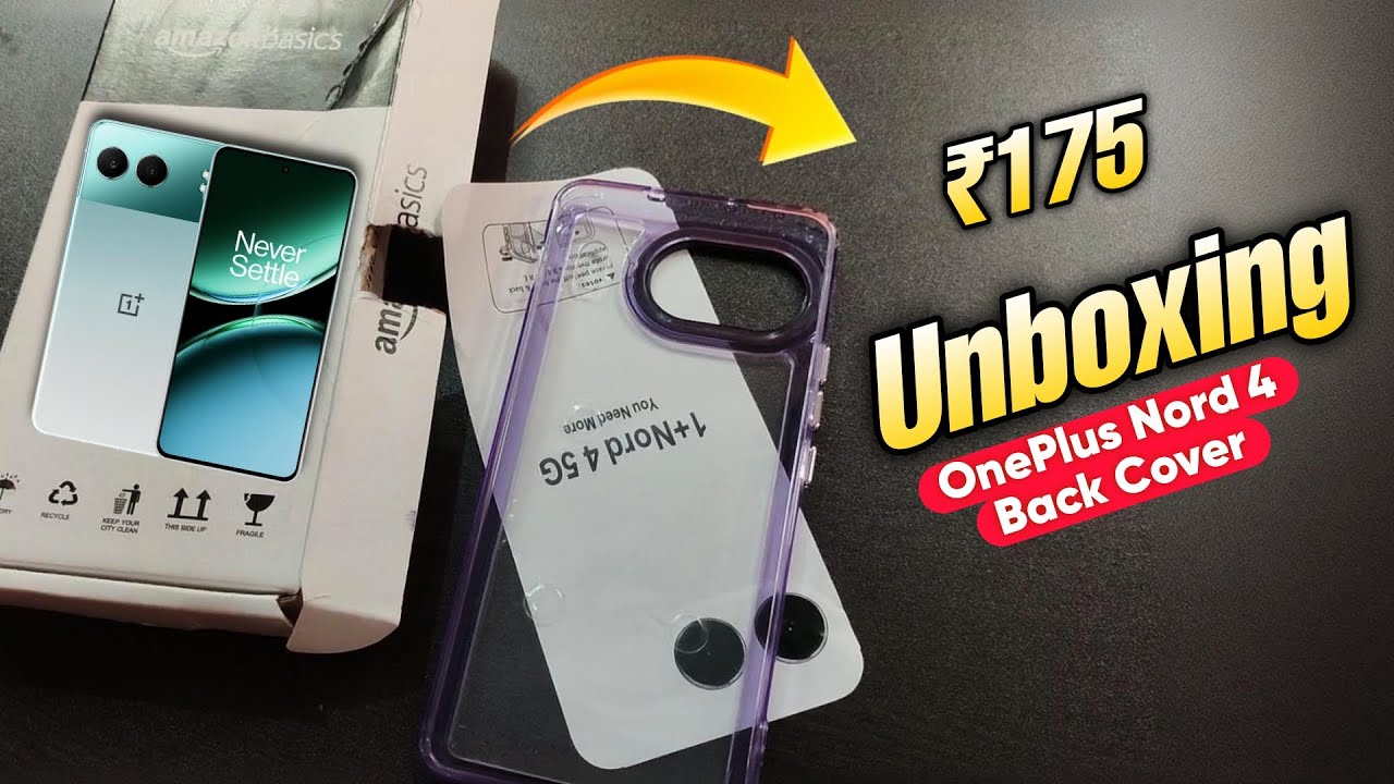 Unboxing & Testing the OnePlus Nord 4 Back Cover by Amazon Basics - YouTube