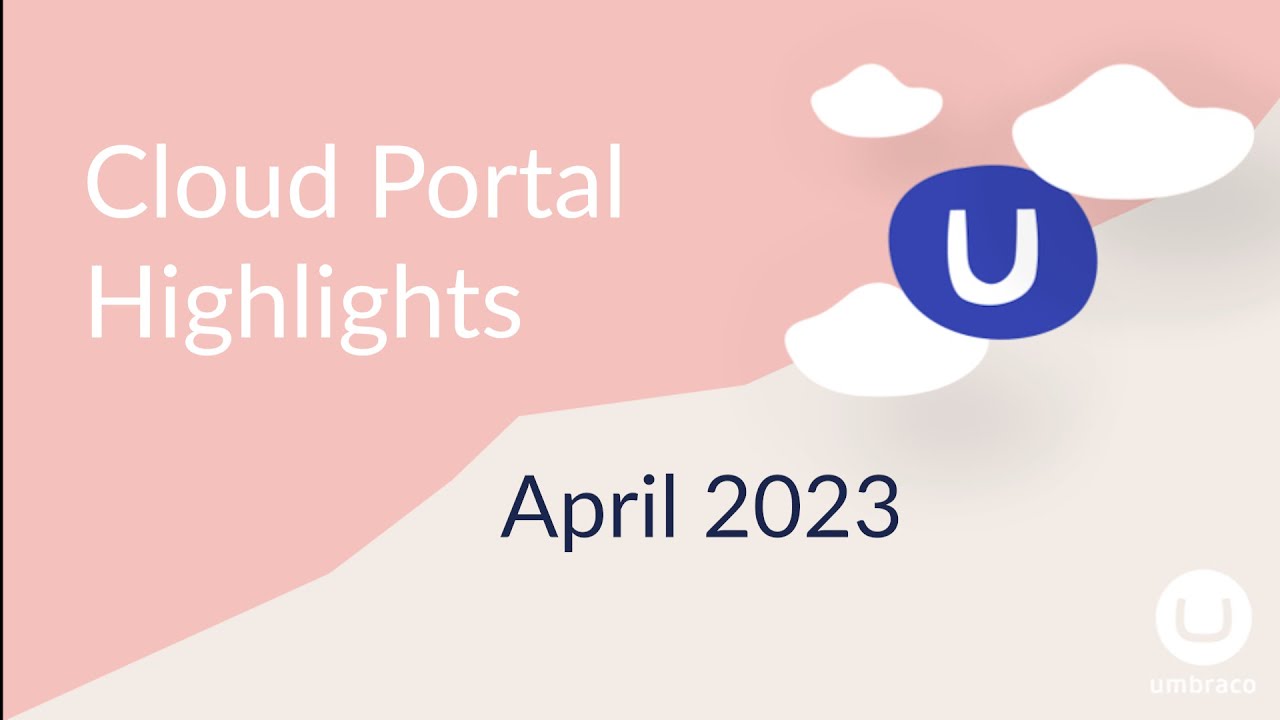 Umbraco Cloud Highlights april 2023 - YouTube