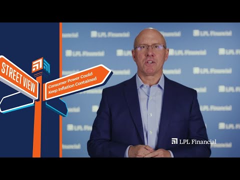 Consumer Power Could Keep Inflation Contained | LPL Street View