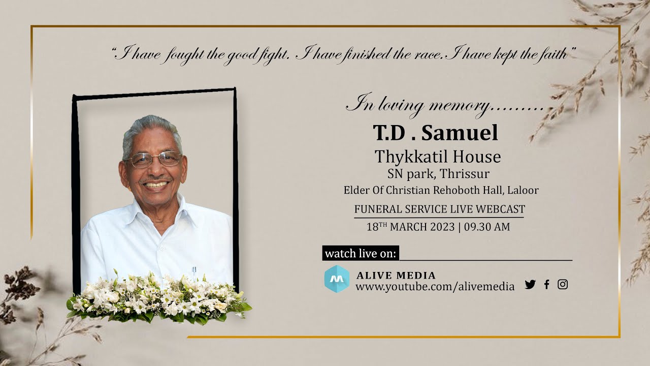 T.D . SAMUEL | FUNERAL LIVE WEBCAST | 18-03-2023 | ALIVE MEDIA - YouTube