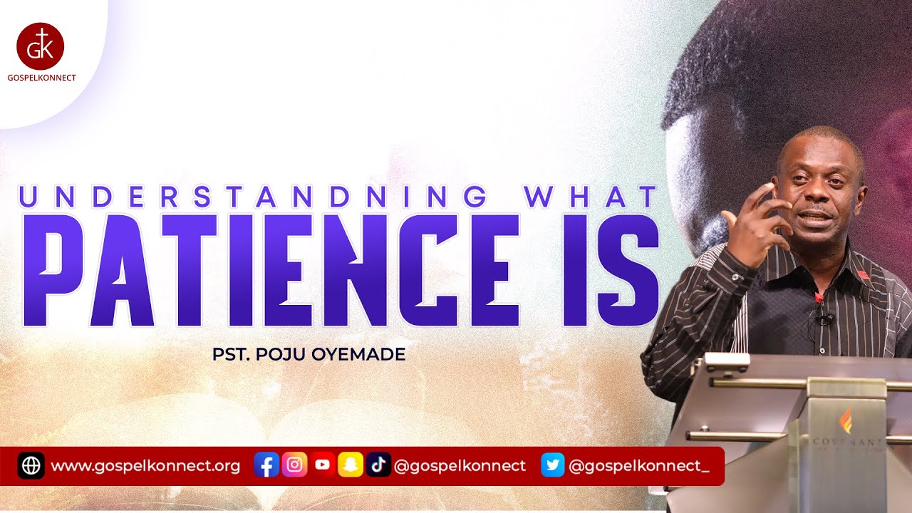 Understanding What Patience Is- Pastor Poju Oyemade - YouTube