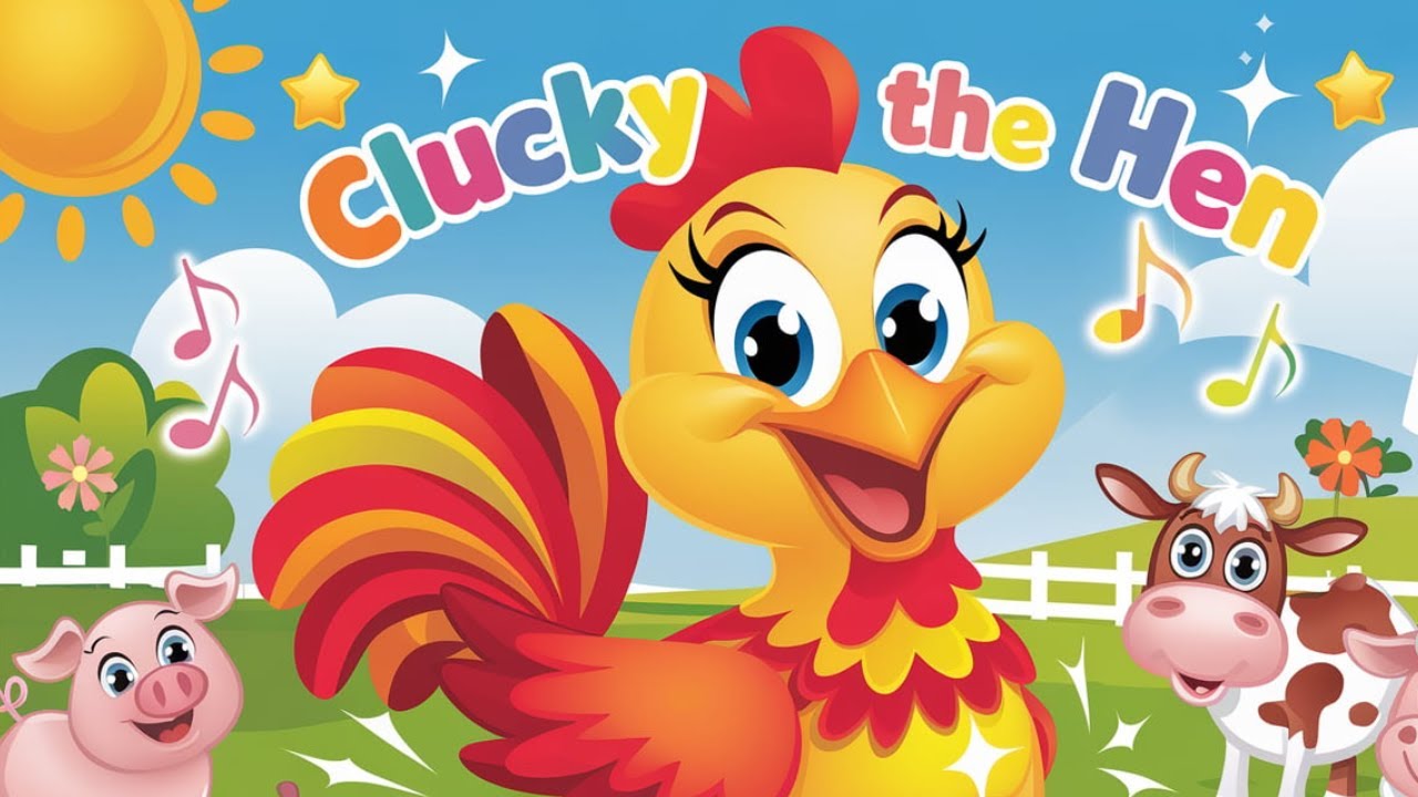 Clucky the Hen ! Kids Song ! Happy Kids Song ! Kids Rhyme ! Fun For ...
