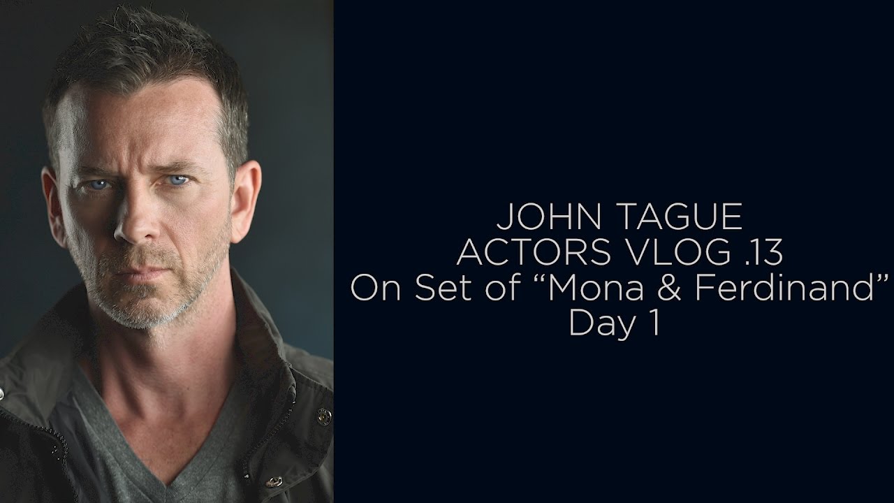 John Tague Actor's Vlog .13 On Set of "Mona & Ferdinand" Day 1 - YouTube