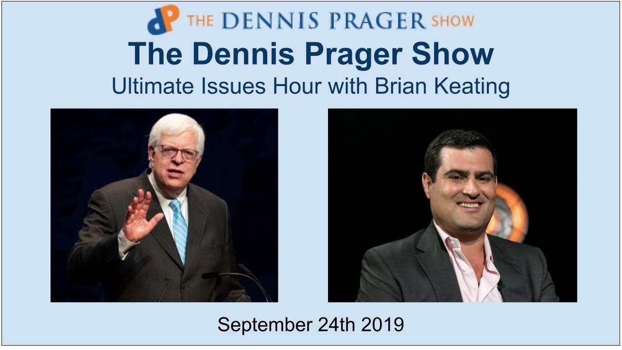 Brian Keating on The Dennis Prager Show Ultimate Issues Hour, Sept 24 ...