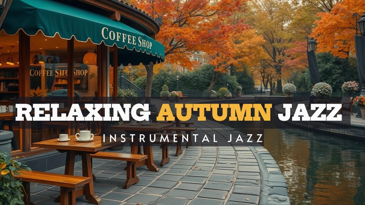 Sweet October Morning Jazz for Relax - Fall Jazz at Nostalgic Autumn ...