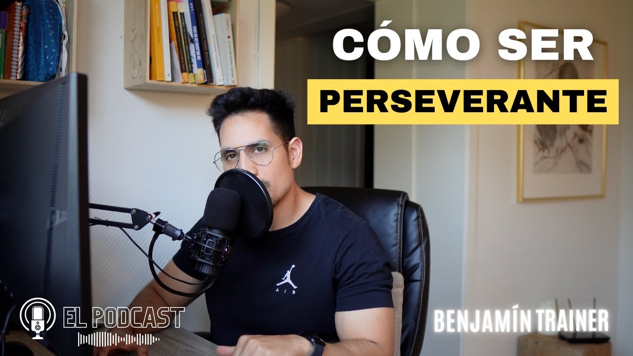 Transforma tu vida: Cómo ser perseverante y conseguir disciplina - YouTube