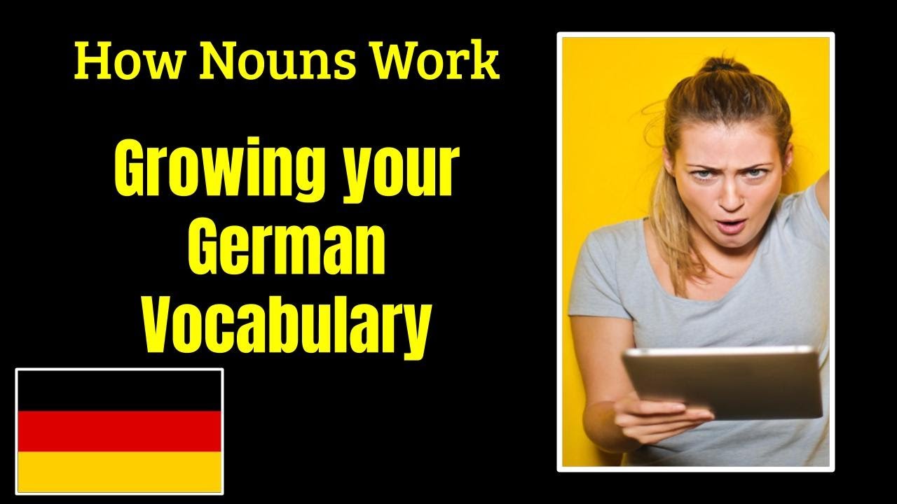 How Nouns Work in German - A Key First Step to Growing your German ...