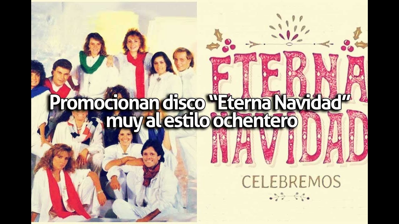 Promocionan disco "Eterna Navidad" muy al estilo ochentero - YouTube