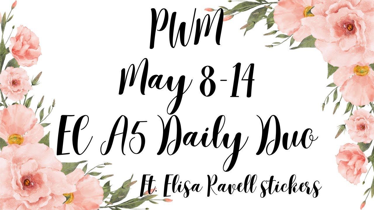 PWM May 8-14 EC A5 Daily Duo Featuring Elisa Ravell Stickers - YouTube