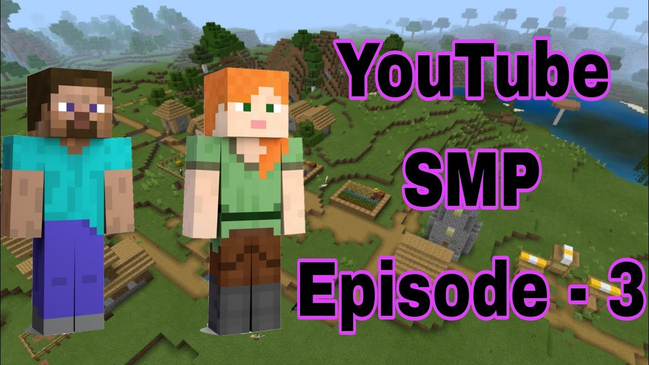 YOUTUBE SMP EPISODE 3 - YouTube