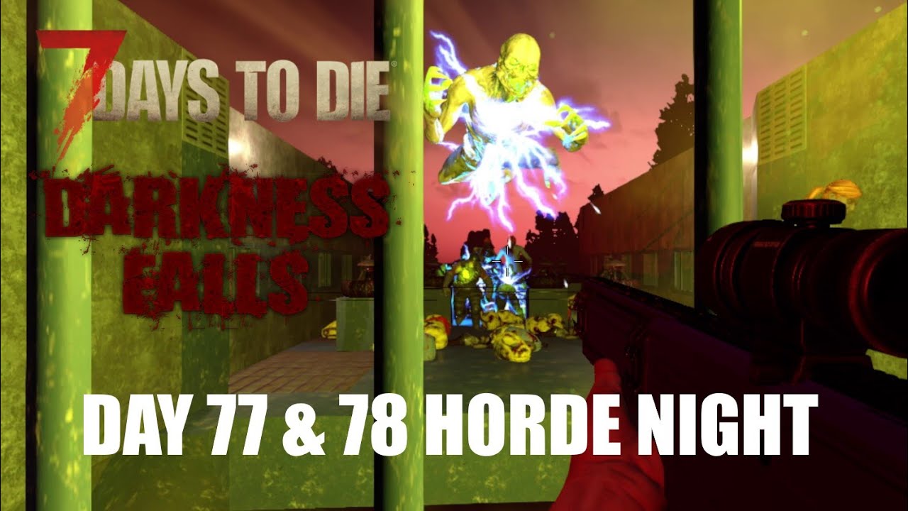 7 DAYS TO DIE A21.2 - DARKNESS FALLS - DAY 77 & 78 - YouTube