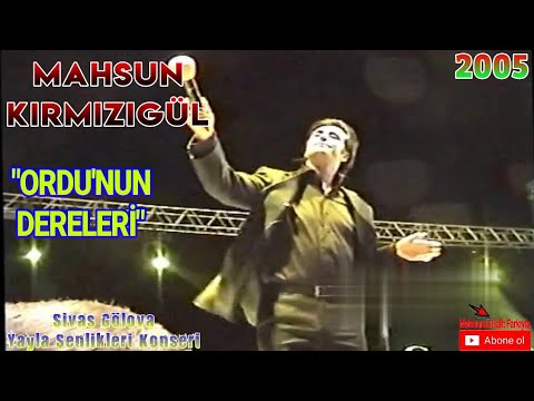 Mahsun Kırmızıgül - ORDU'NUN DERELERİ | Sivas Gölova Yayla Şenliği Konseri (2005)
