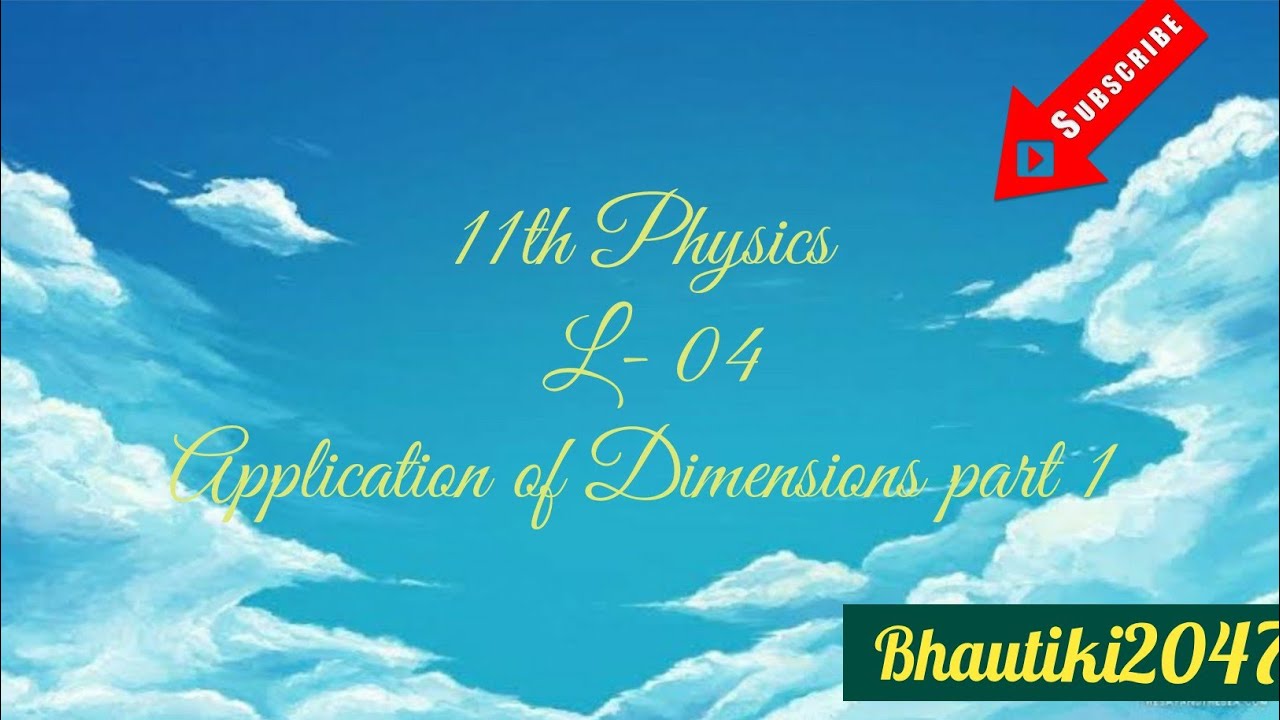 Class XIth Physics/ L04/Application of Dimensions part 1 - YouTube