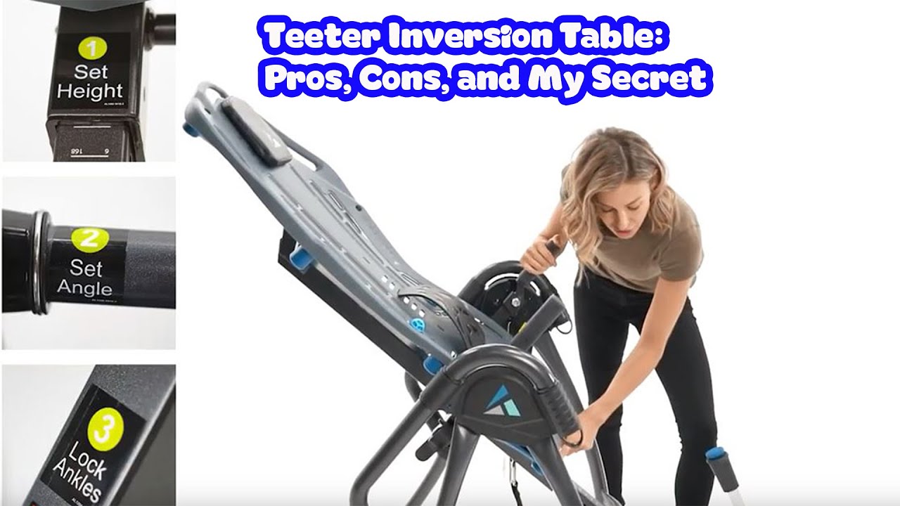 Teeter Inversion Table: Pros, Cons, and My Secre - YouTube