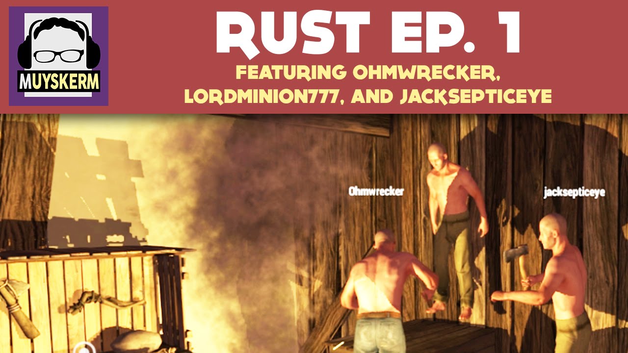 Rust Ep. 1 | Getting the Gang Together | Featuring Ohmwrecker ...