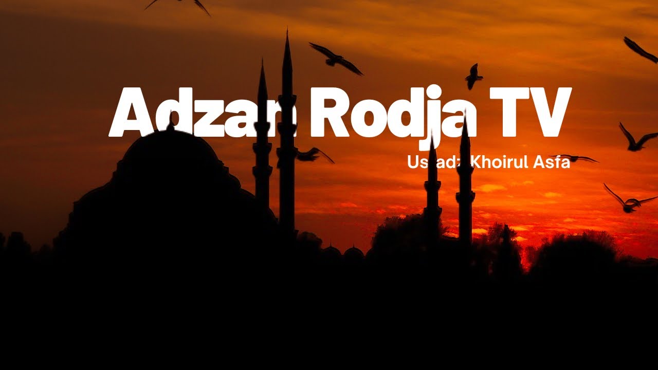 Adzan Rodja TV | Ustadz Khoirul Asfa - YouTube