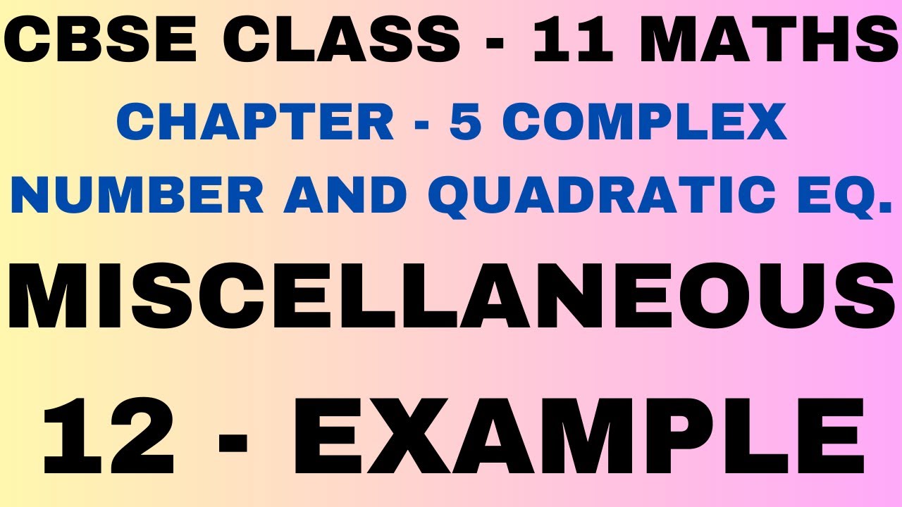 12 Example Miscellaneous lComplex Number Quadratic example12l Chapter5 ...
