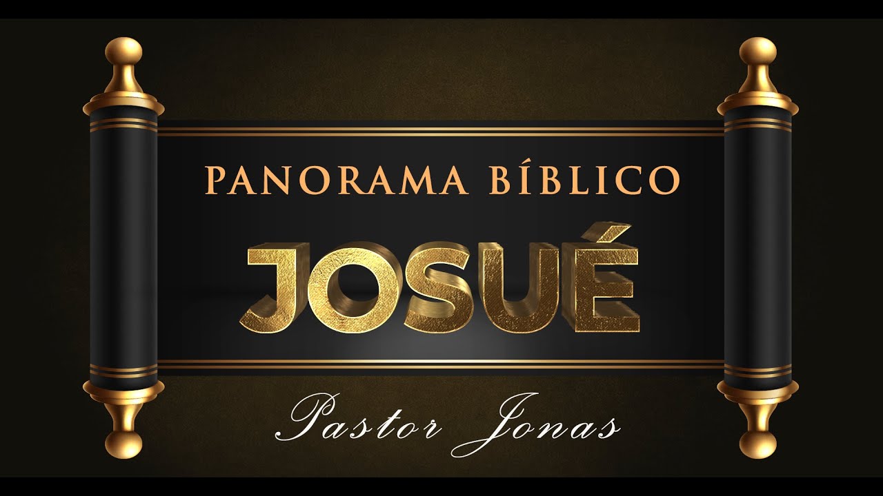 Panorama Bíblico de Josué - Pastor Jonas - YouTube