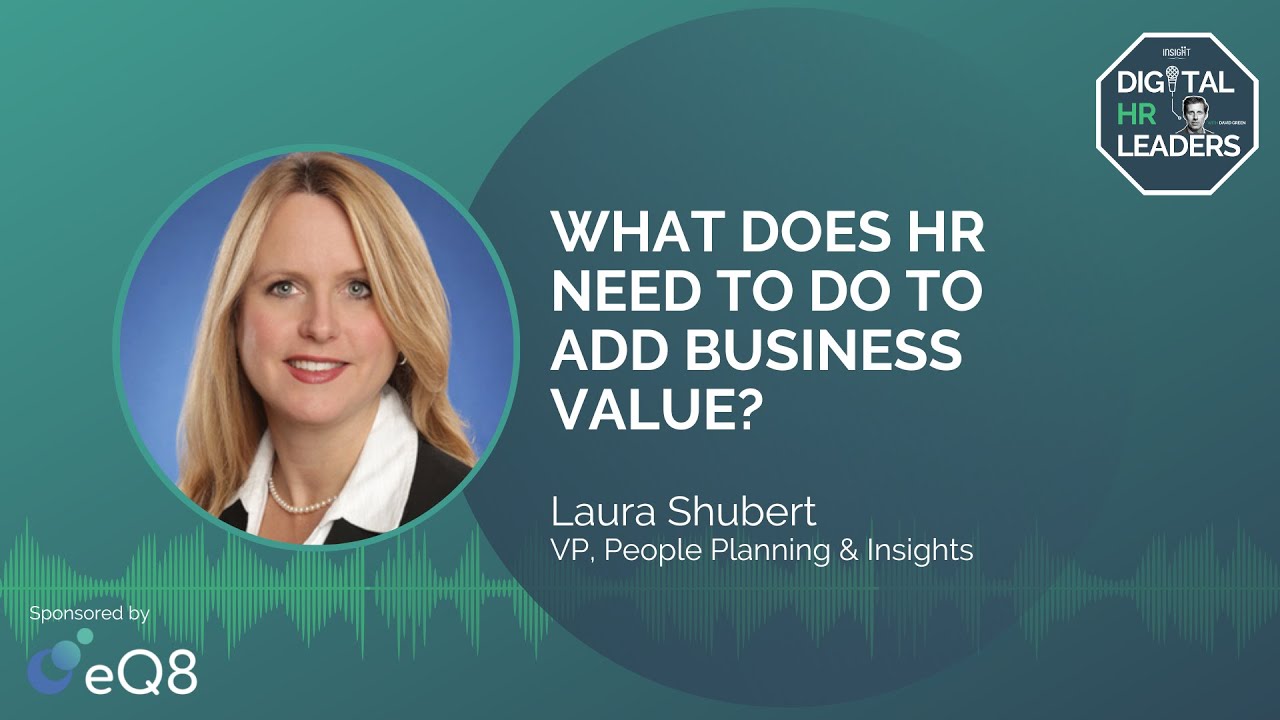 WHAT DOES HR NEED TO DO TO ADD BUSINESS VALUE? (Interview with Laura ...