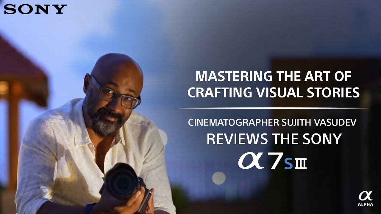Sujith Vasudev | Alpha 7S III Review - YouTube