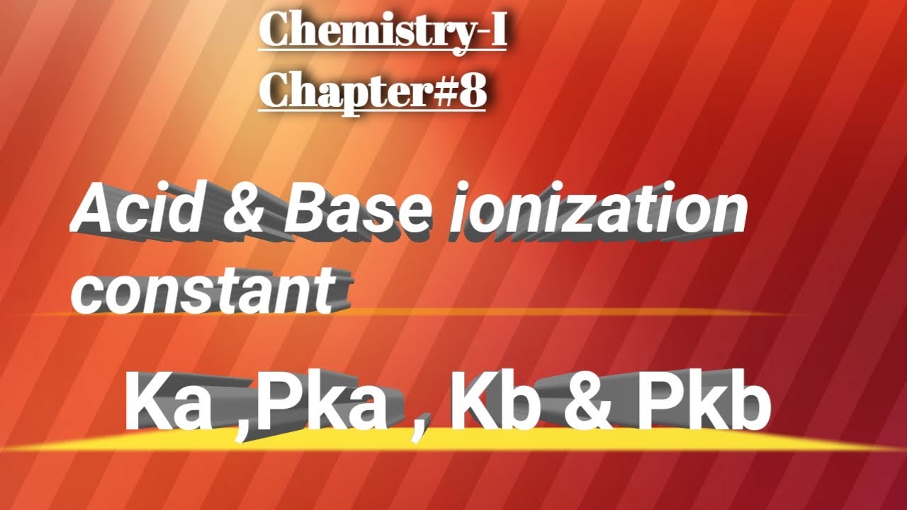 Dissociation or Ionization constant of weak acid & base || Ka ,Kb ,PKa ...