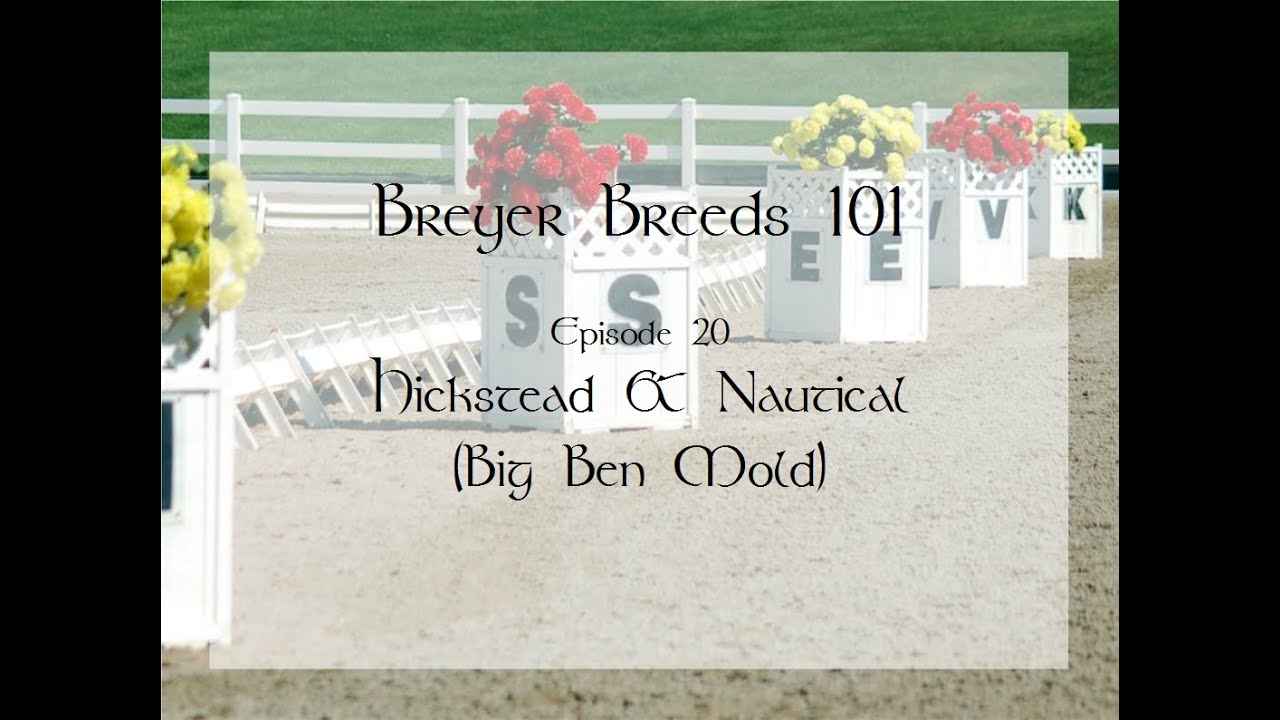 Breyer Breeds 101 - Hickstead & Nautical - YouTube