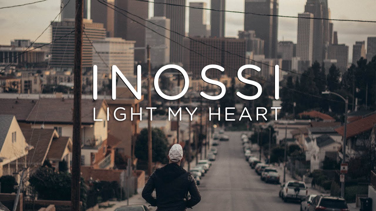 INOSSI - Light My Heart - YouTube