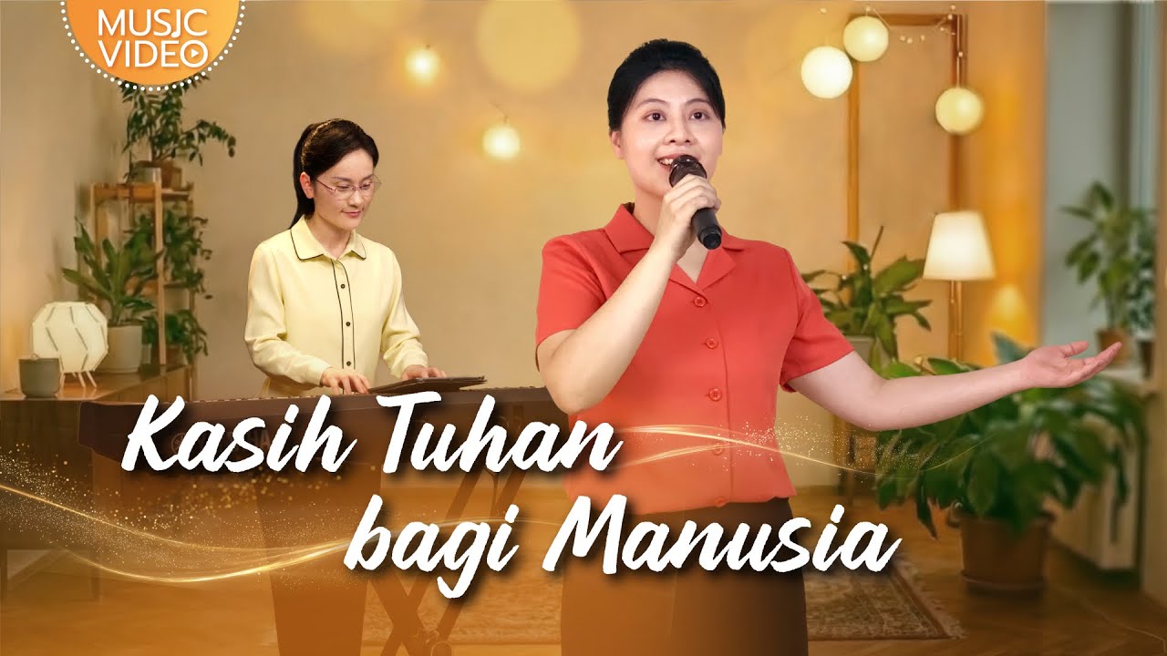 Lagu Rohani | Kasih Tuhan bagi Manusia | INJIL TURUNNYA KERAJAAN TUHAN