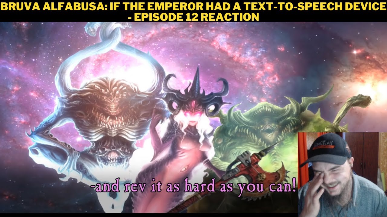 Bruva Alfabusa: If The Emperor Had A Text-To-Speech Device - Episode 12 ...
