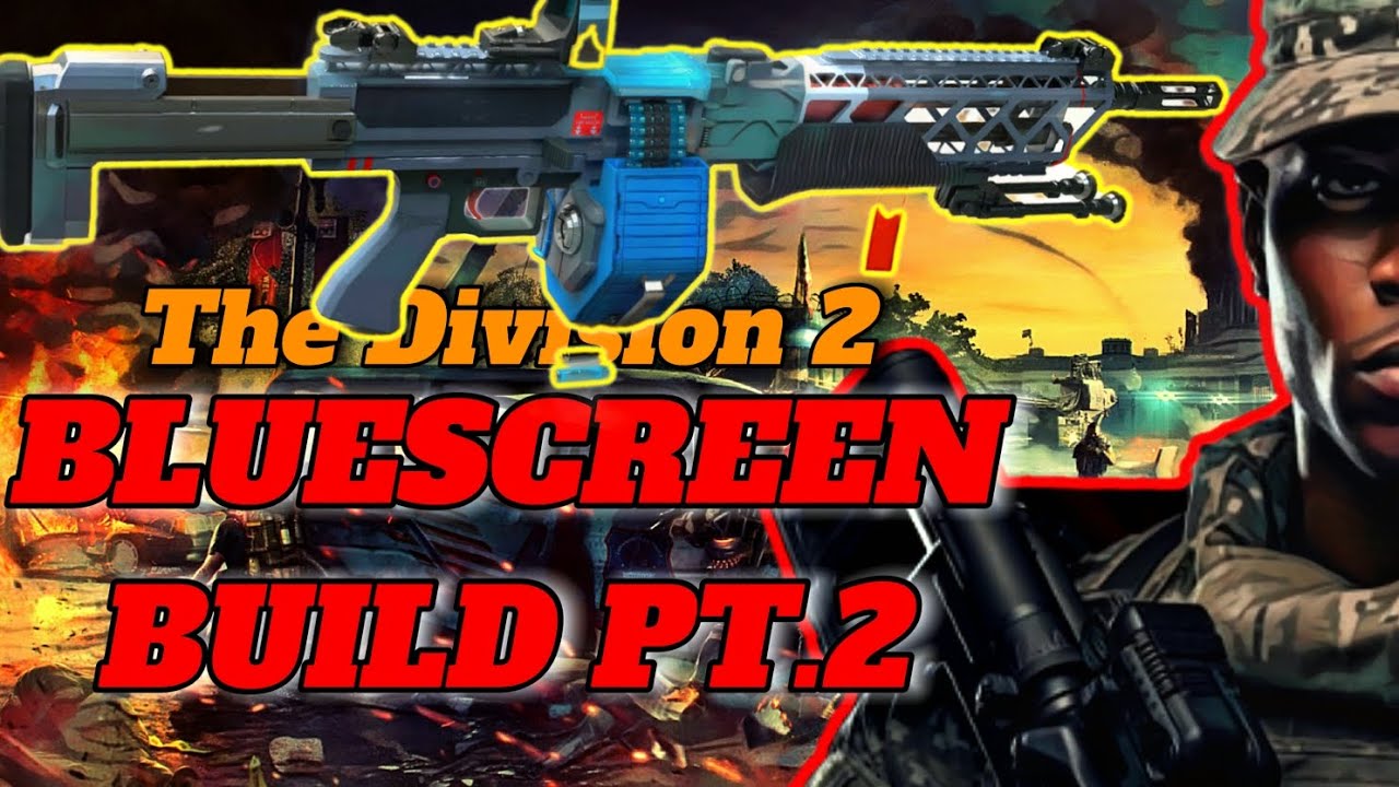 The Division 2 "Bluescreen Build" Part.2 Subscribers Request Edition ...