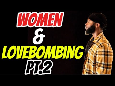 Do women like getting love-bombed? Pt. 2 - YouTube