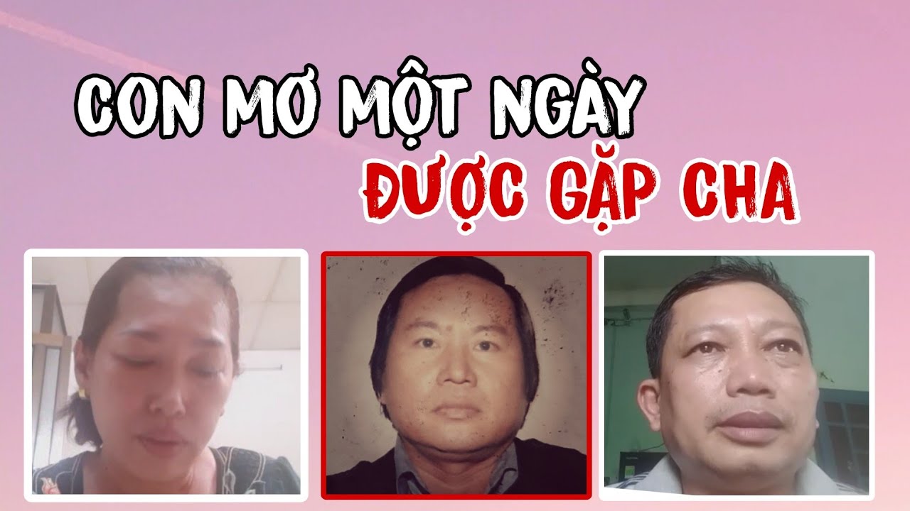 ( 153 ) Mong Cha cho con cơ hội. Dù chỉ một lần đươc gặp Cha. Xin Cộng Đồng giúp đỡ Hậu tạ 20 ...