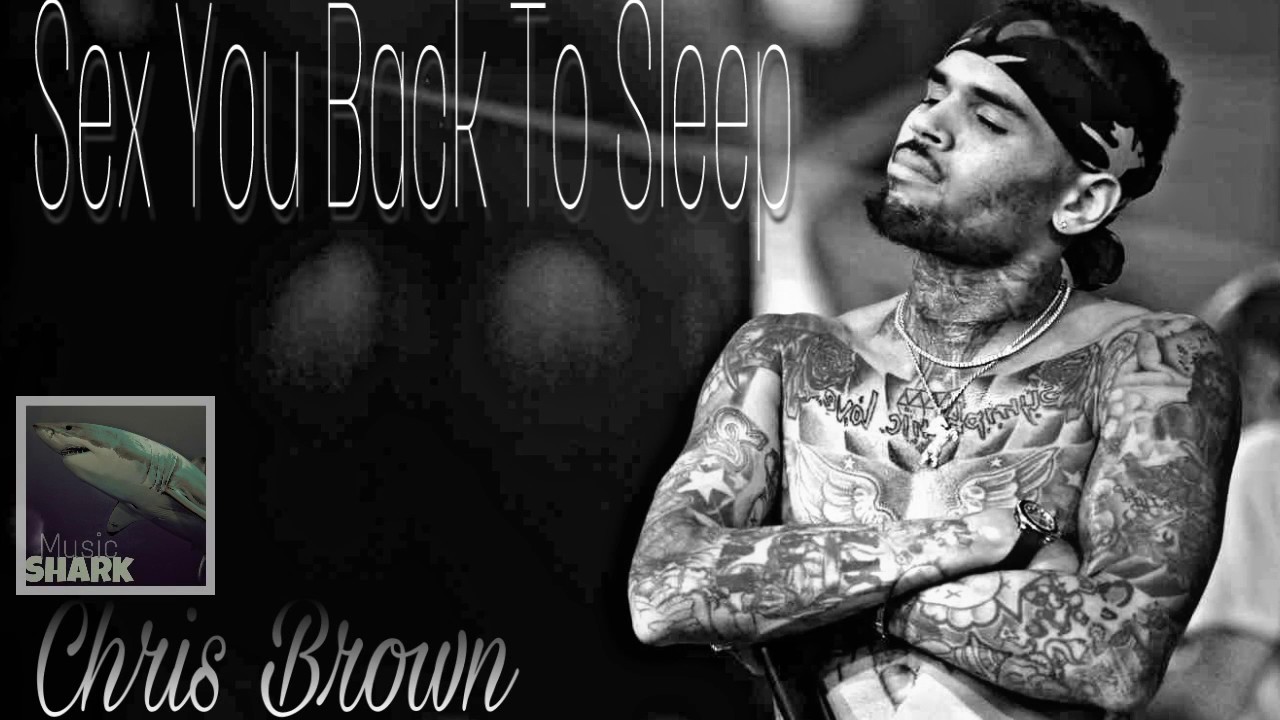 Chris Brown Sex You Back To Sleep Audio Youtube
