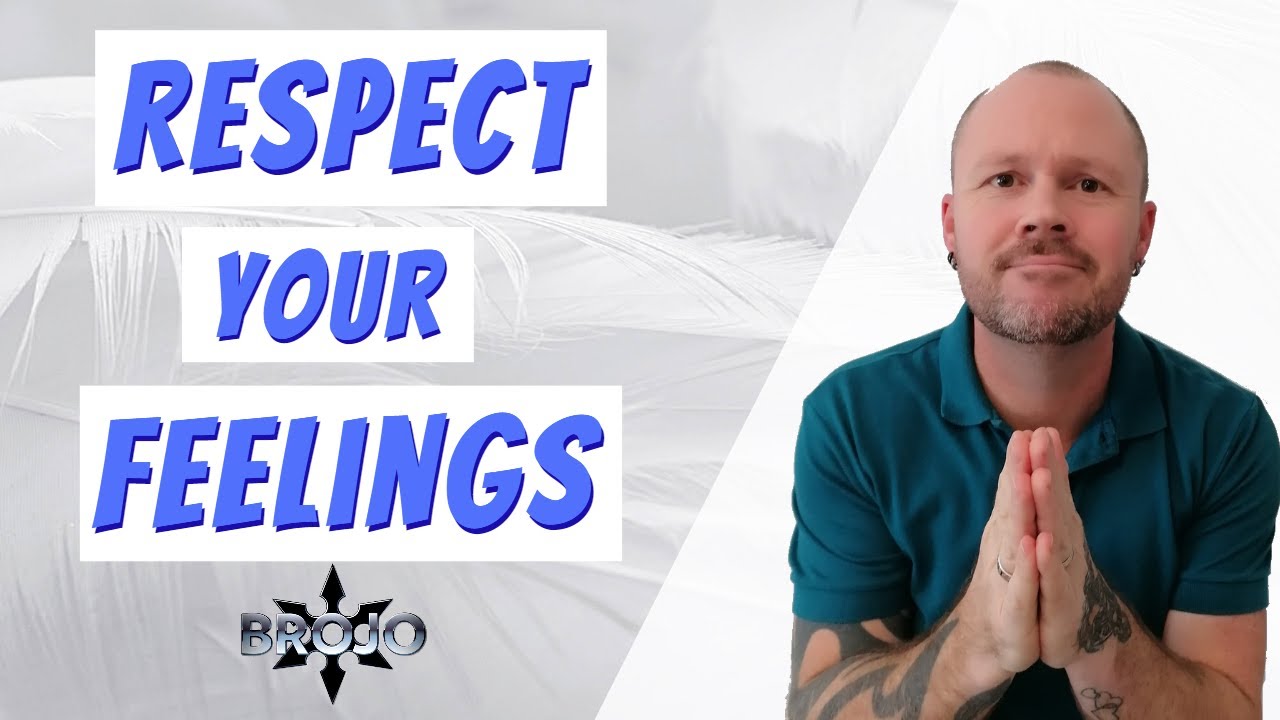 Why You Must Respect Your Feelings - YouTube