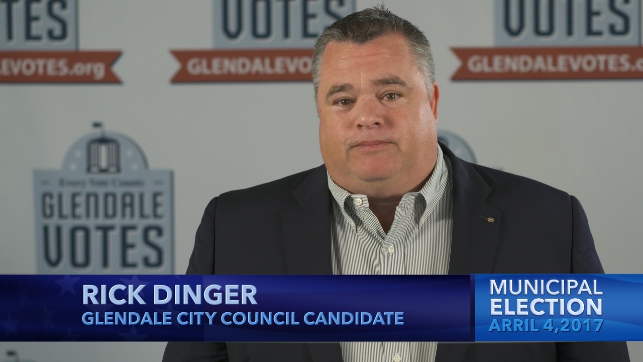 Rick Dinger - Glendale City Council Candidate Statement - YouTube