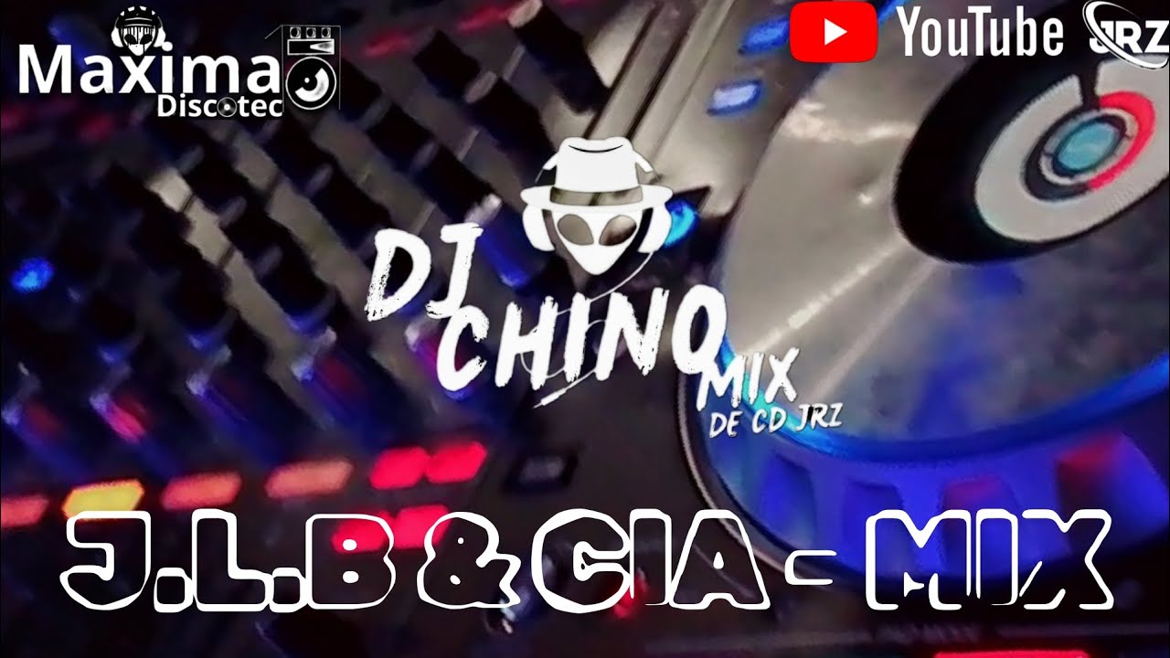Dj Chino Mix - J.L.B & CIA - MIX - YouTube