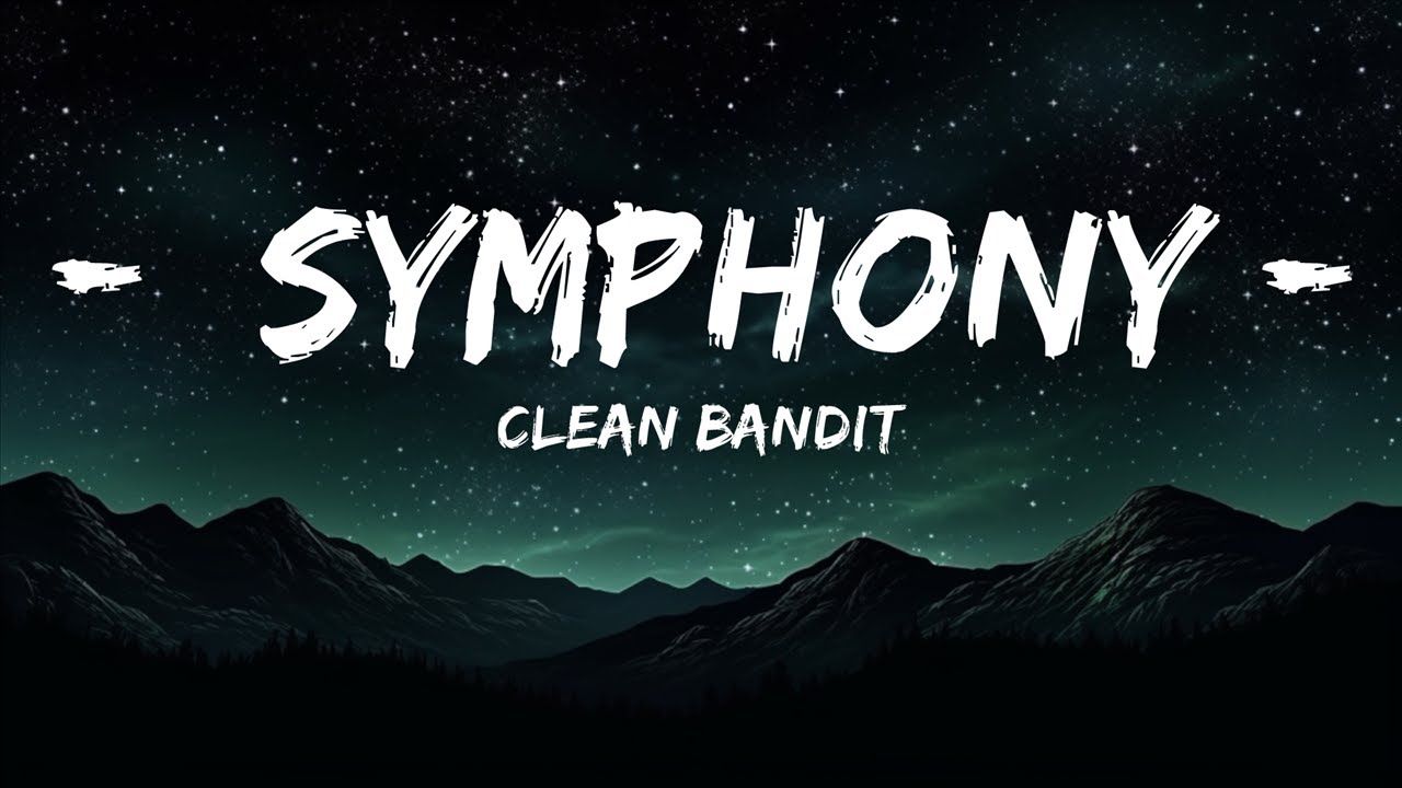 [1HOUR] Clean Bandit - Symphony (Lyrics) feat. Zara Larsson | The World ...