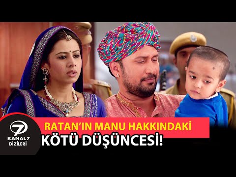 RATAN'IN MANU'YLA İLGİLİ KORKUNÇ DÜŞÜNCESİ! | 384. BÖLÜM