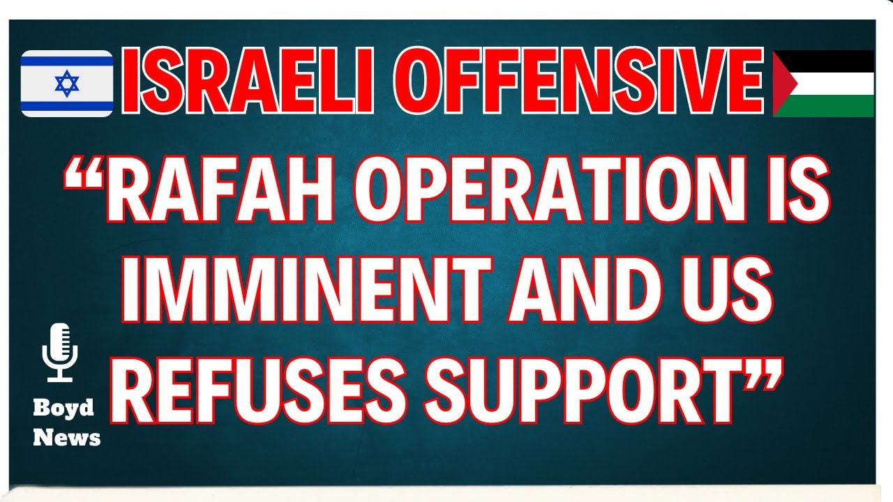 US WARNS ISREAL THEY WILL NOT SUPPORT RAFAH OFFENSIVE | NETANYAHU "NO ...