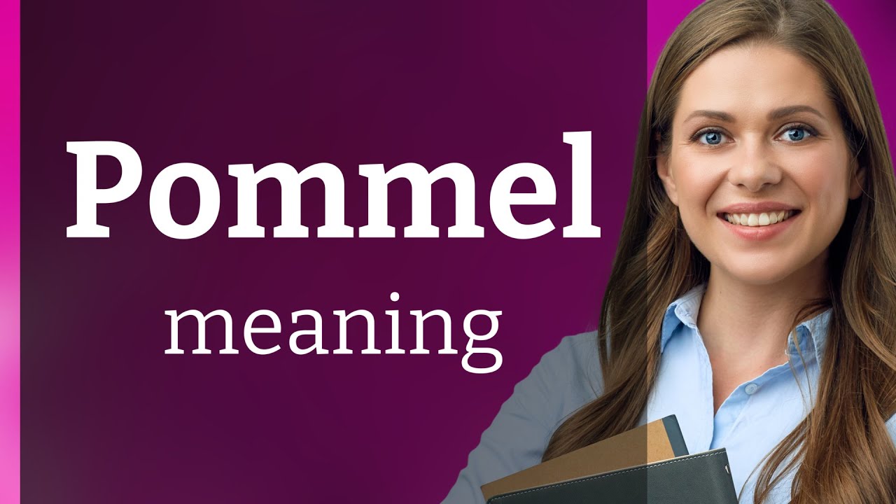 Pommel — what is POMMEL meaning - YouTube